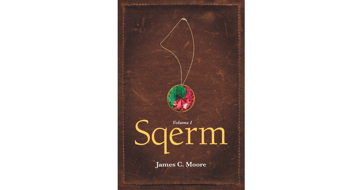James C. Moore's New Book 'Sqerm' is an Exciting Search for Answers in ...