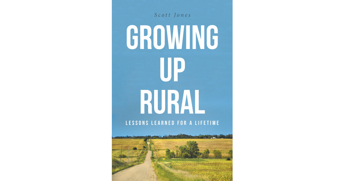 Author Scott Jones's New Book, 'Growing Up Rural', is a Beautiful ...