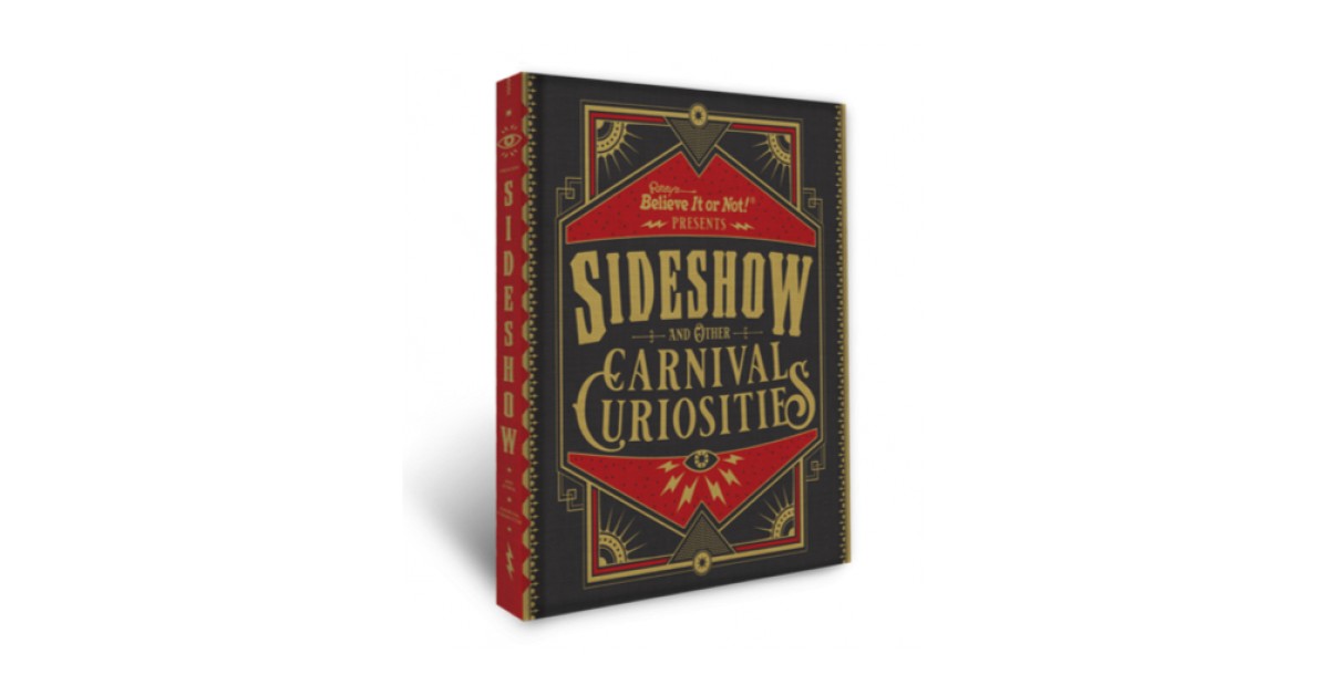 Explore Sideshow Curiosities With Book of True Stories and Fascinating ...