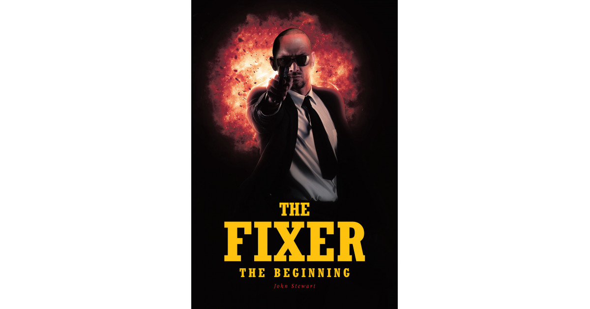 John Stewart's New Book 'The Fixer: The Beginning' is a Suspenseful ...