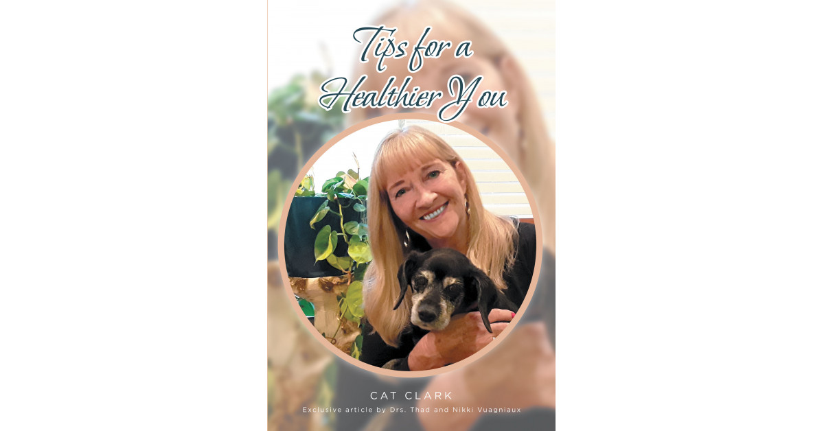 Cat Clark's New Book, 'Tips for a Healthier You' Is a Thorough Guide on ...