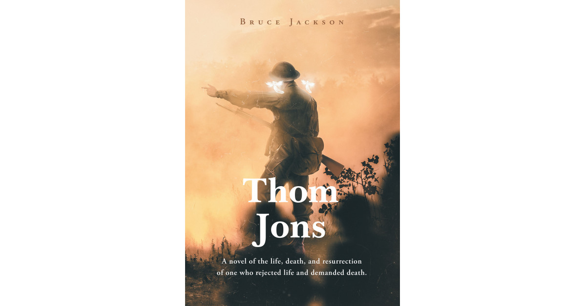 Bruce Jackson's New Book 'Thom Jons' is an Insightful Novel That ...
