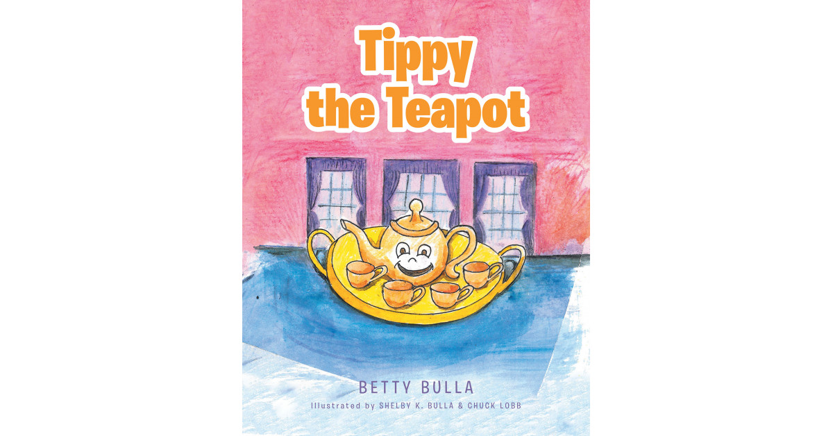 Betty Bulla's Book 'Tippy the Teapot' is a Parable With a Timeless ...