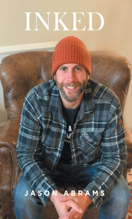 Fulton Books Author Jason Abrams' New Book, 'Inked', Is an Engrossing ...