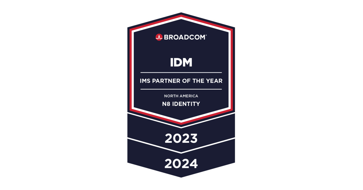 N8 Identity Named Broadcom's Two-Time IDM Partner of the Year | Newswire