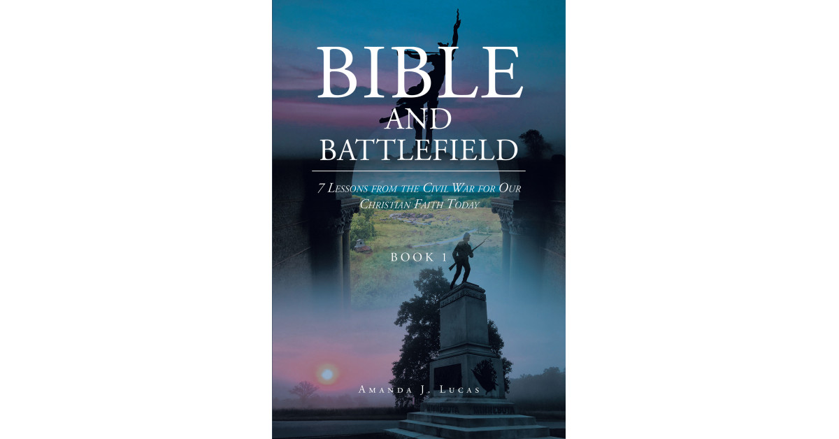 Author Amanda J. Lucas' New Book 'Bible & Battlefield: 7 Lessons From ...