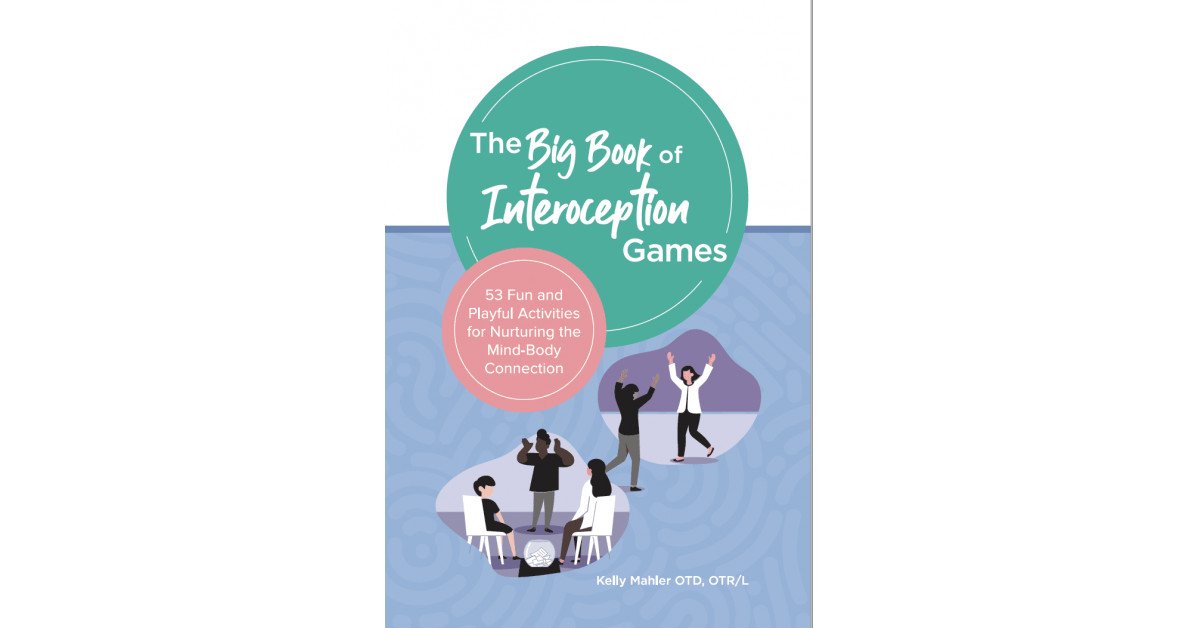 Kelly Mahler, OTD, OTR/L, Releases New Big Book of Interoception Games ...