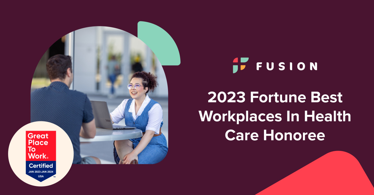 Fortune and Great Place to Work Name Fusion to 2023 Best Workplaces in Health Care List | Newswire