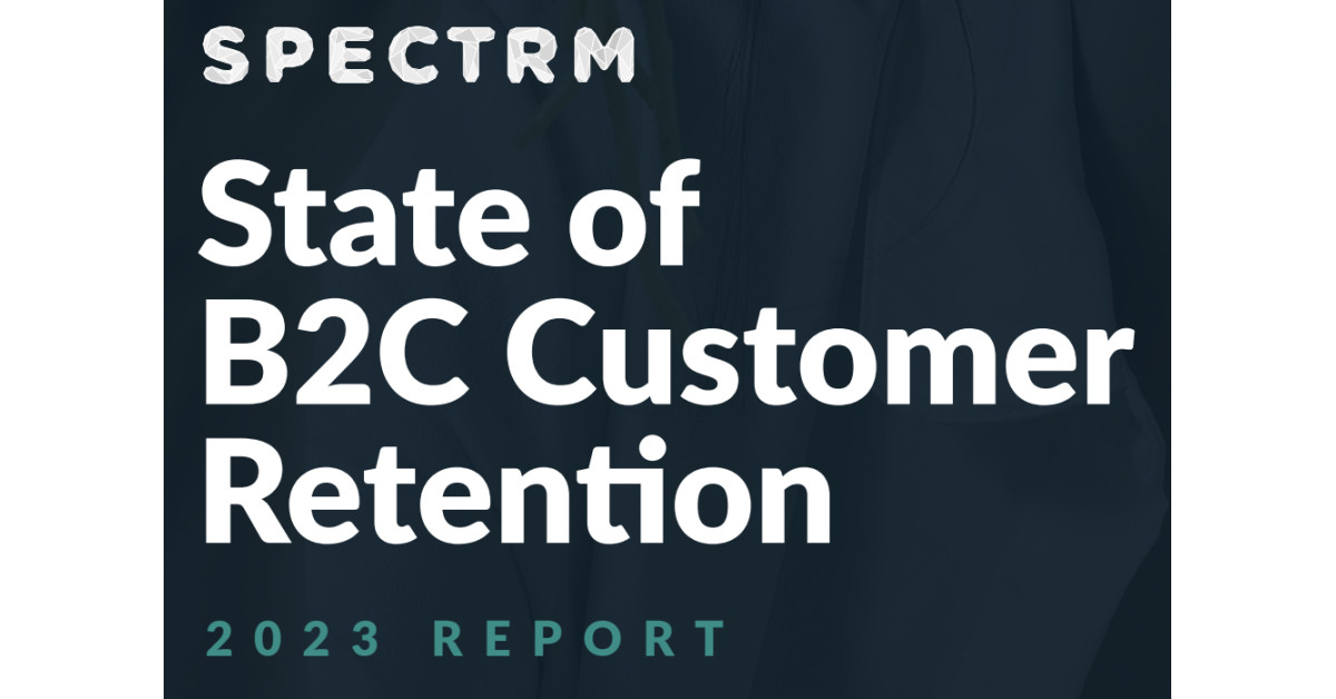 59% of Marketers Reveal Up to Half of Company Revenue Is Driven by Returning Customers, Spectrm ...