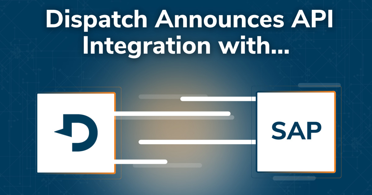 Dispatch Drives Customer Growth Through API Integration With SAP | Newswire