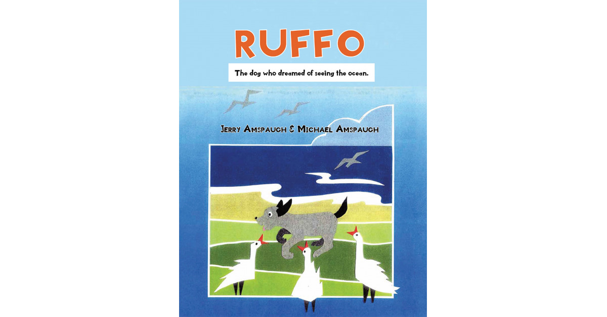 Jerry Amspaugh & Michael Amspaugh's New Book 'Ruffo: The Dog Who ...