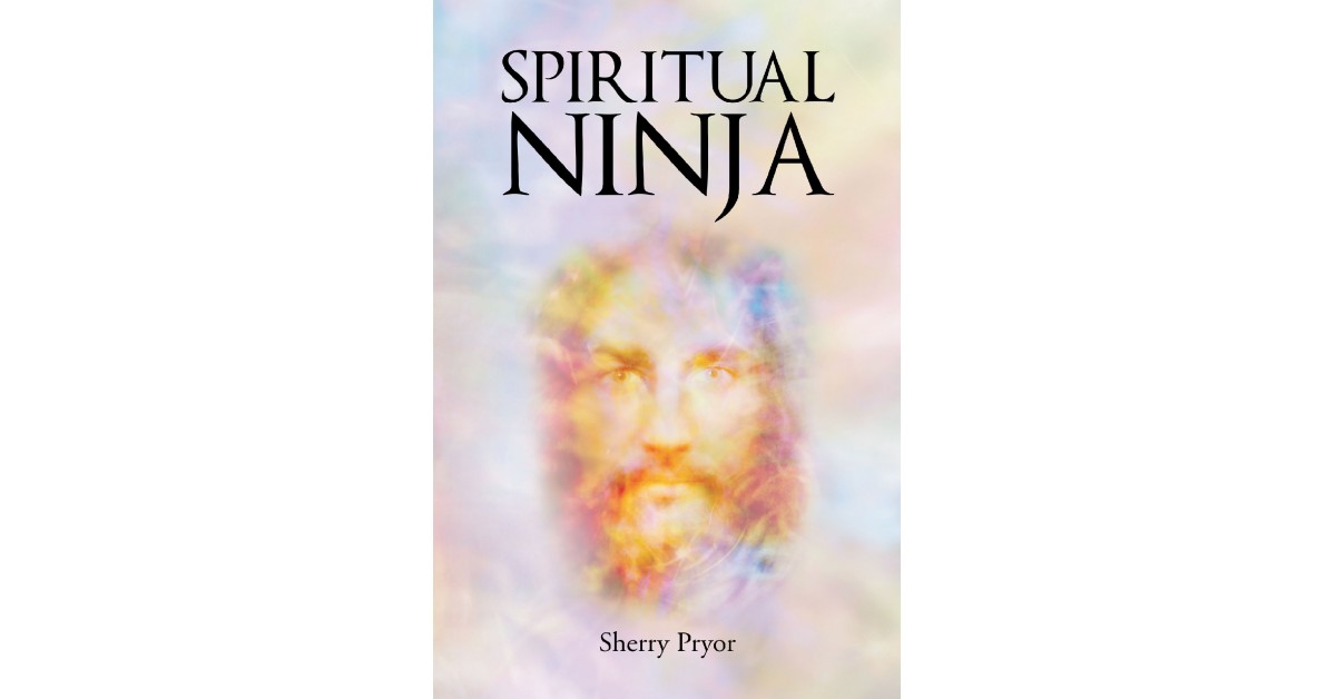 'Spiritual Ninja' is the Real Life Story of Author Sherry Pryor's Quest ...
