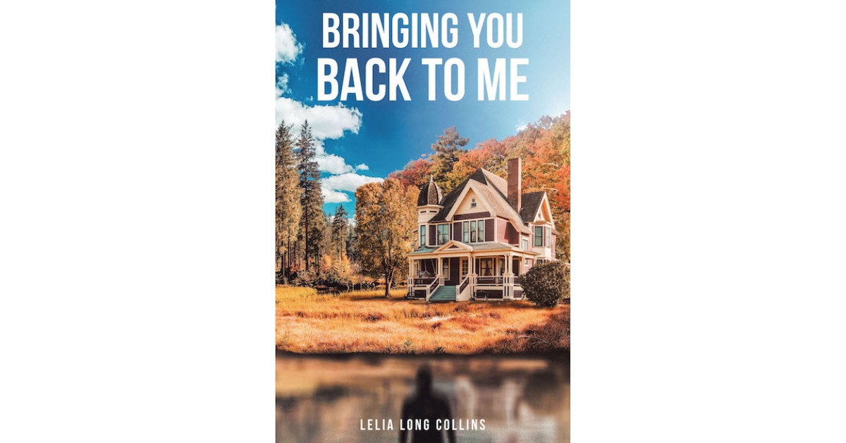 Lelia Long Collins's New Book 'Bringing You Back to Me' is a Riveting ...