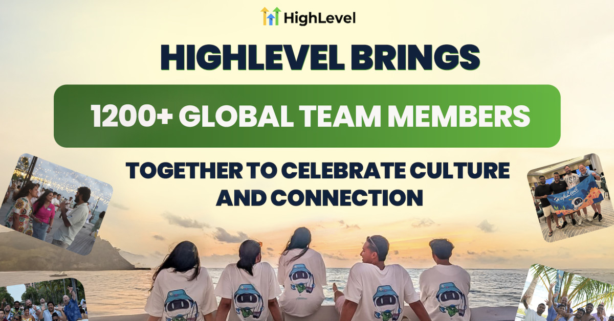 HighLevel Brings 1200+ Global Team Members Together to Celebrate ...