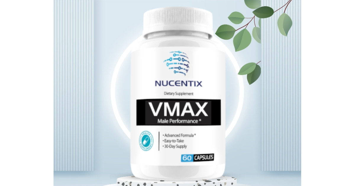Nucentix VMAX Spotlighted in 2025 as Natural Solution for Stamina and ...