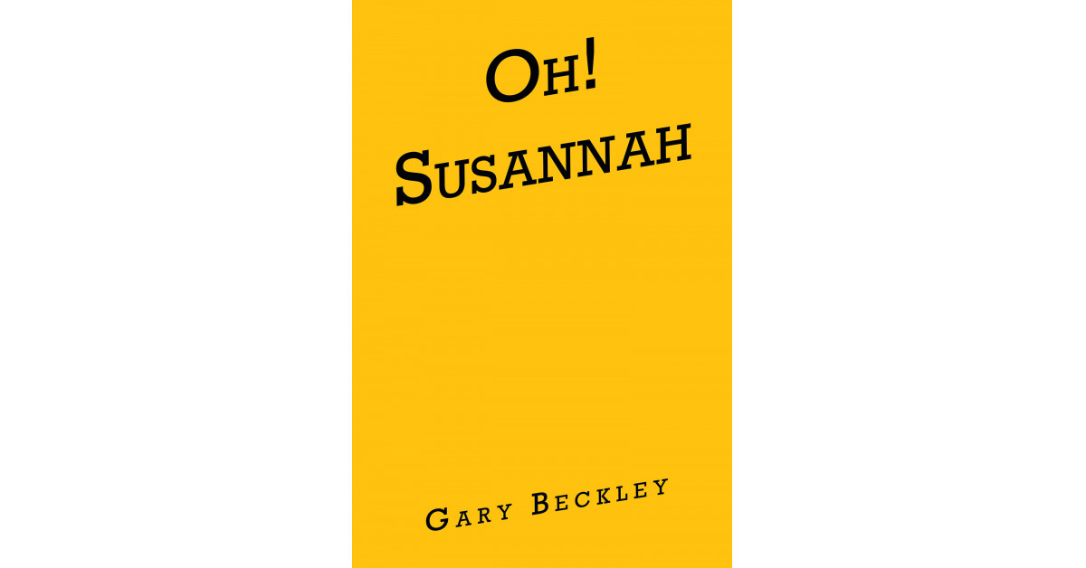 Gary Beckley's New Book 'Oh! Susannah' Explores a Woman's Role in ...