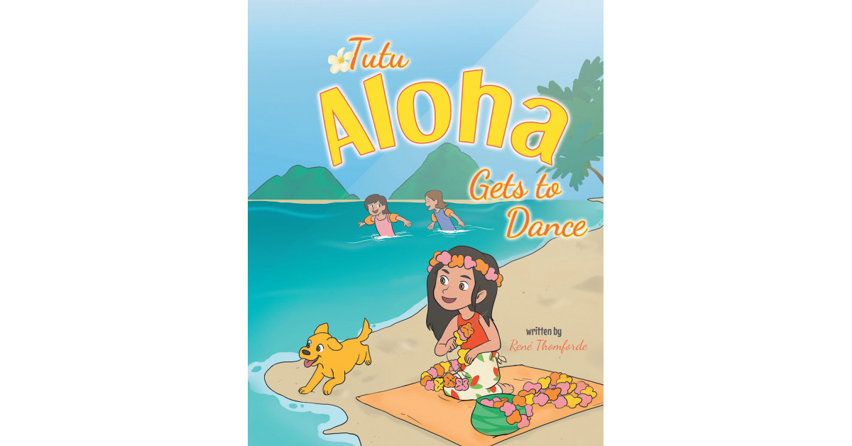 Author René Thomforde's new book 'Tutu Aloha Gets to Dance' is the ...