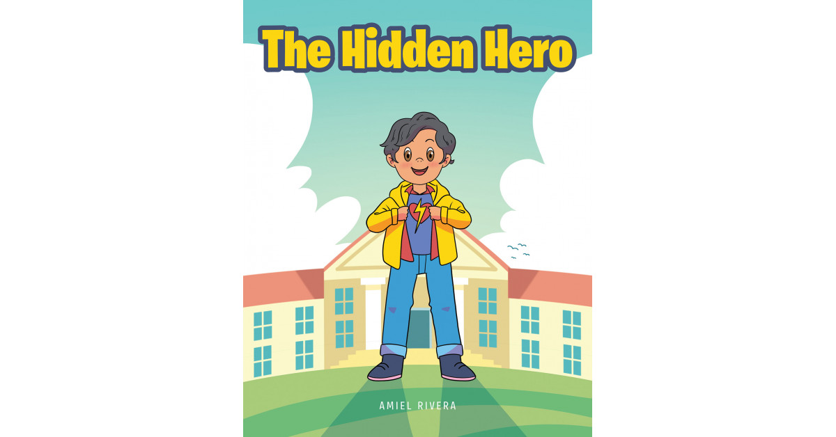 Amiel Rivera's New Book 'The Hidden Hero' is a Powerful Tale That ...