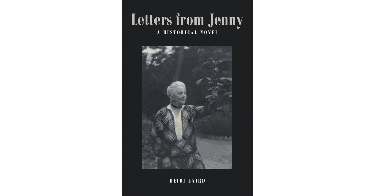 Heidi Laird's New Book 'Letters from Jenny: A Historical Novel' is a ...