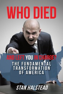 Stan Halstead's New Book "Who Died and Left You in Charge?: The ...