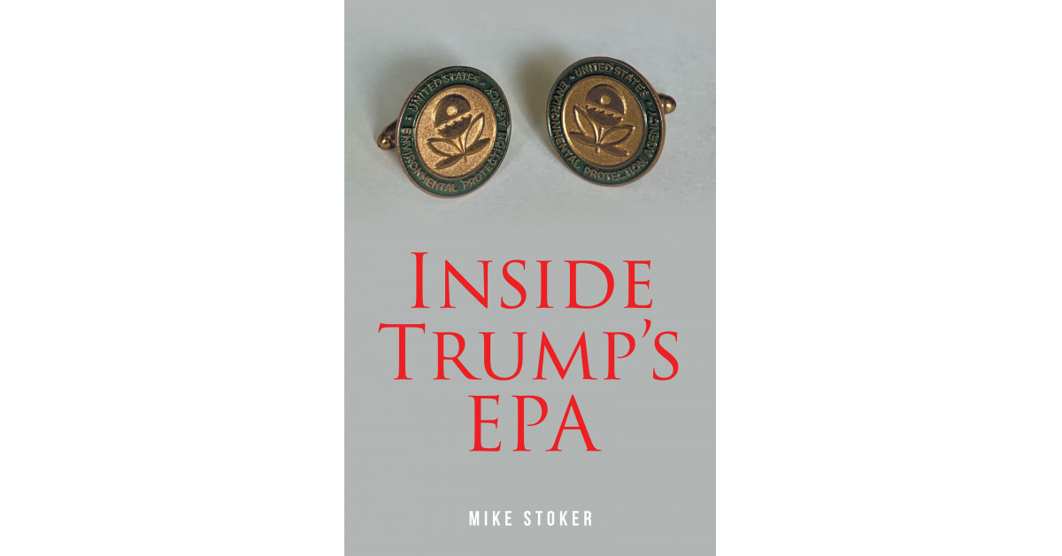 Mike Stoker's New Book 'Inside Trump's EPA' is an Honest Account That ...