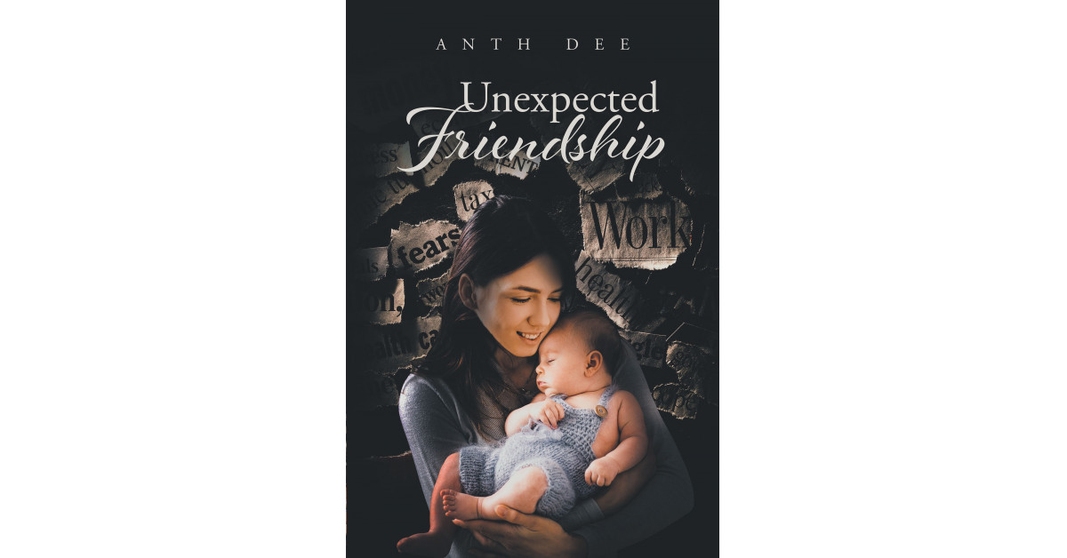 Author Anth Dee's New Book 'Unexpected Friendship' is the Story of a ...