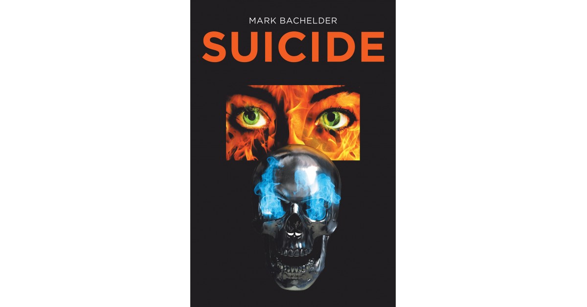 Mark Bachelder's New Book 'Suicide' Focuses on a Timely Issue That ...