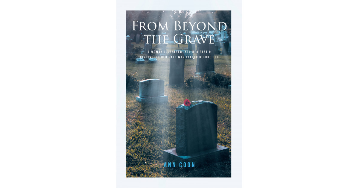 Author Ann Coon's New Book, 'From Beyond the Grave' is an Intriguing ...