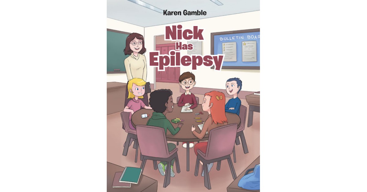 Karen Gamble's New Book, 'Nick Has Epilepsy', is an Illustrated Read ...