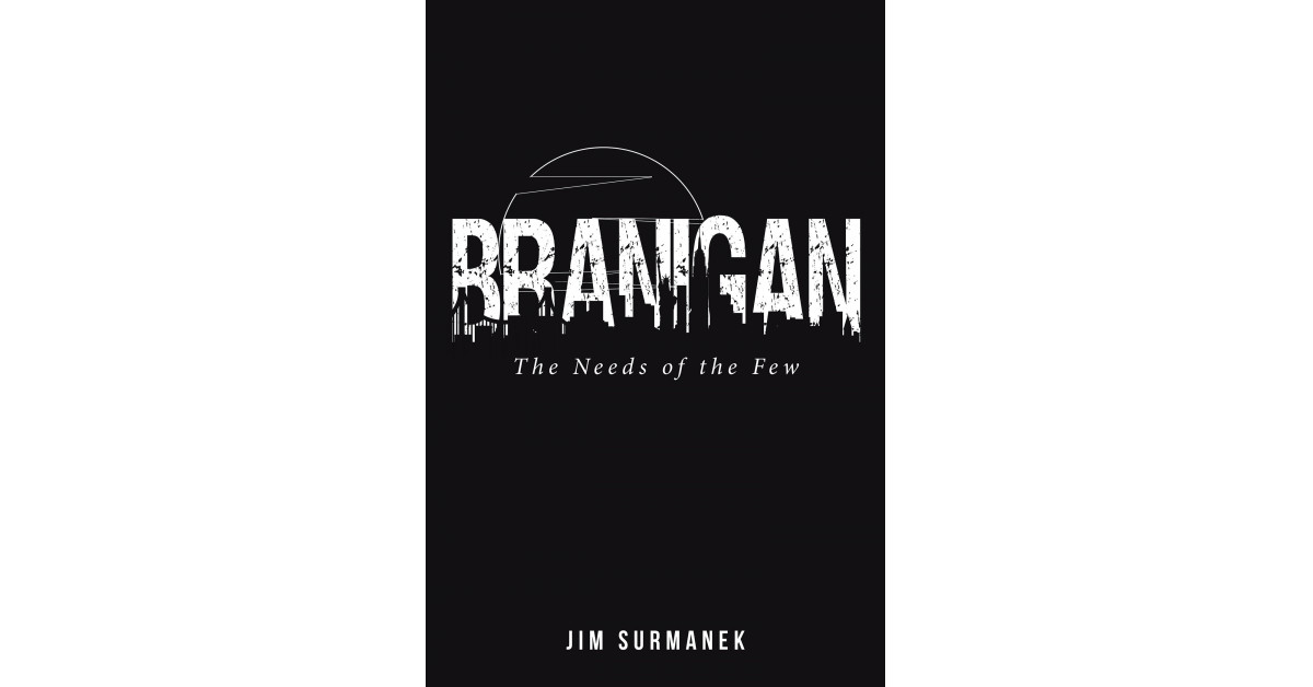 Jim Surmanek's New Book 'Branigan: The Needs of the Few' Follows One ...