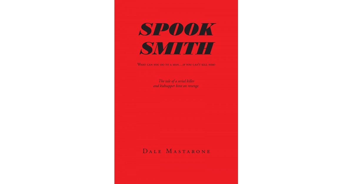 Dale Mastarone's New Book 'Spook Smith' is the Story of a CIA Agent ...