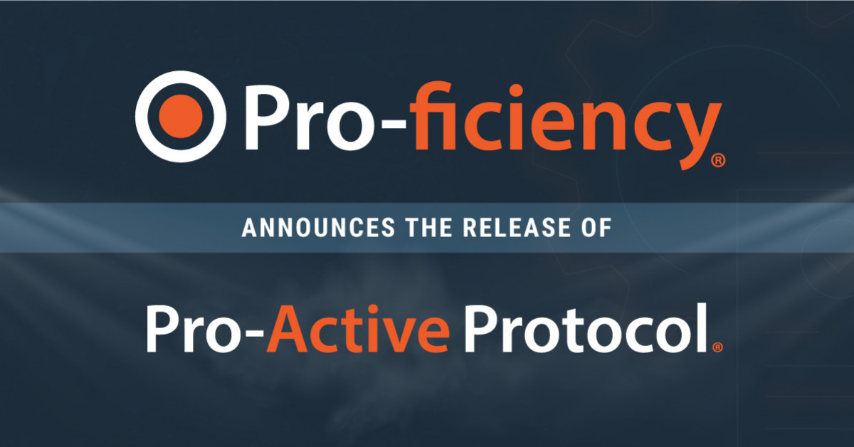 Pro-ficiency Launches New Solution: Pro-Active Protocol | Newswire