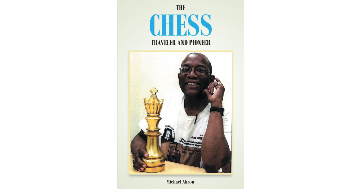 Author Michael Abron's new book, 'The Chess Traveler and Pioneer' is a ...