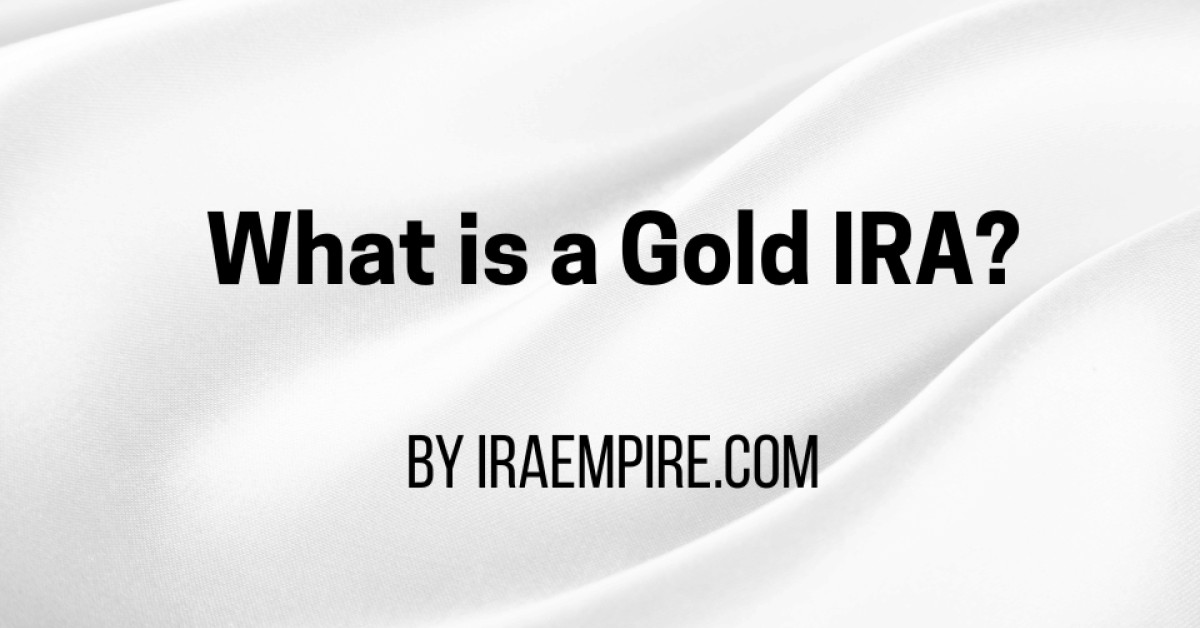What is a Gold IRA & How Does a Gold IRA Work (Gold IRA Investment ...