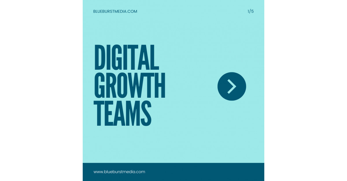 Blue Burst Media Launches Digital Growth Teams to Revolutionize ...
