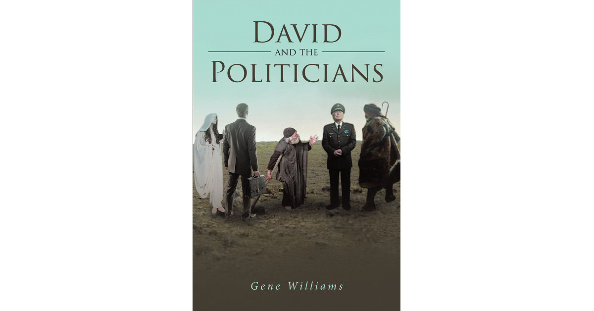 Gene Williams' New Book 'David and the Politicians' is a Great Source ...
