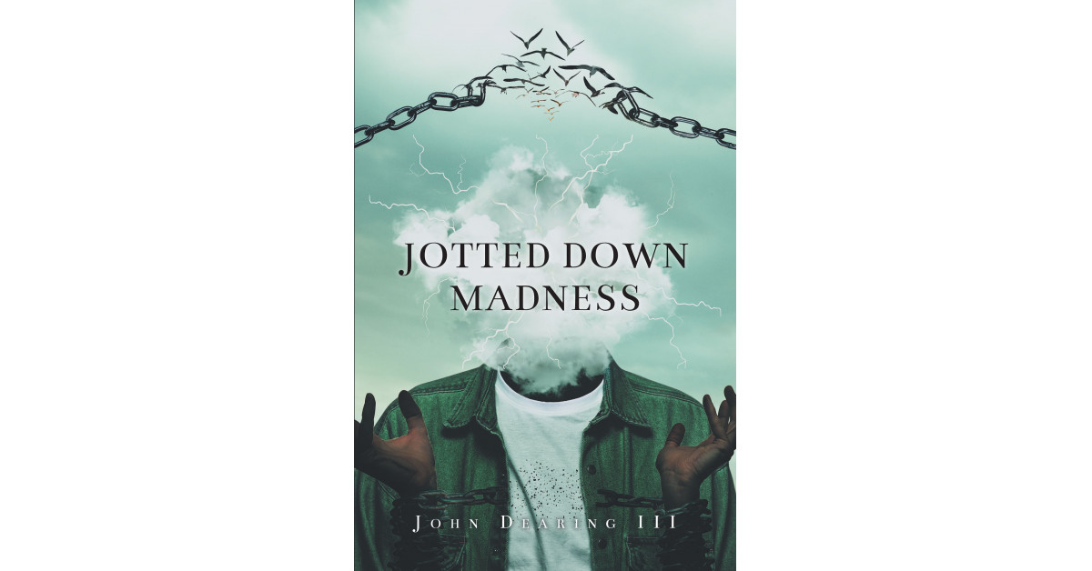 Author John Dearing III's new book 'Jotted Down Madness' is a poetry ...