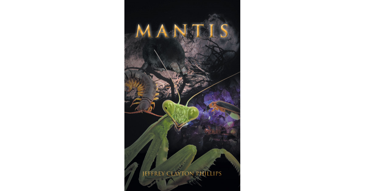 Jeffrey Clayton Phillips's New Book 'Mantis' is a Captivating Story of ...