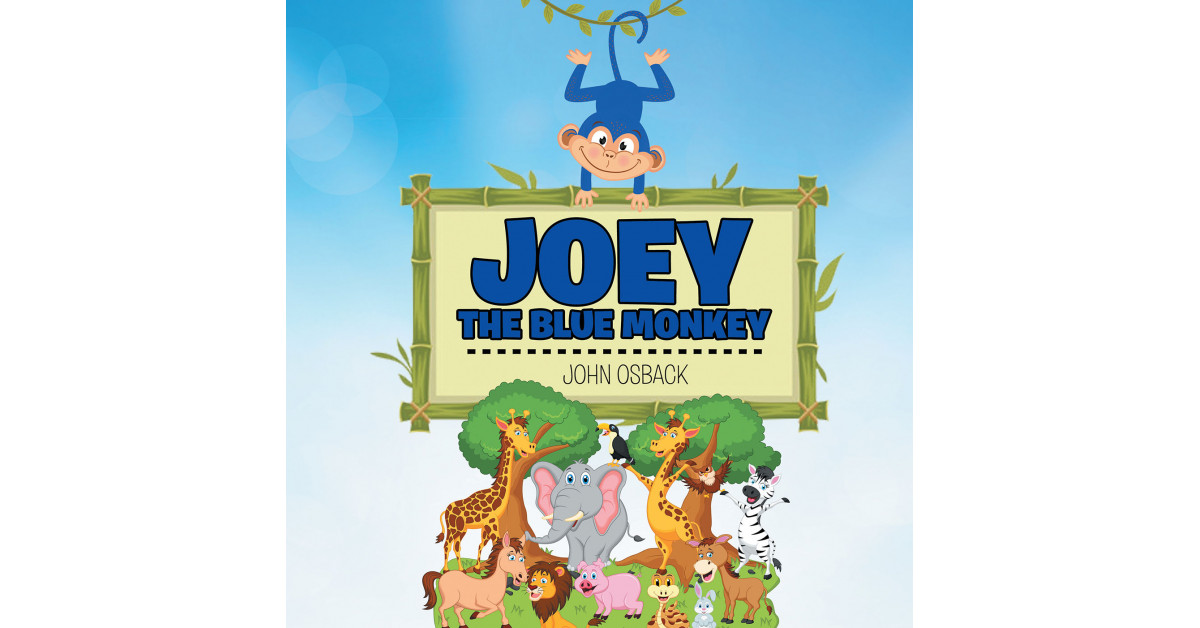 Author John Osback's New Book 'Joey the Blue Monkey' is a Lighthearted ...