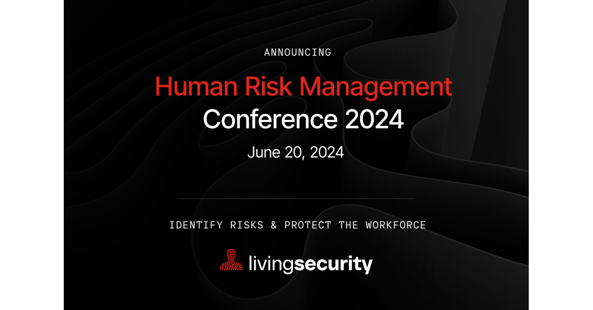 Living Security to Host 3rd Annual Human Risk Management Conference ...