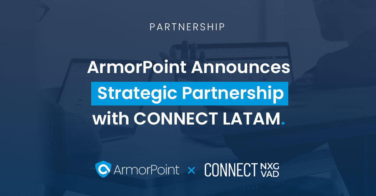 ArmorPoint Announces Strategic Partnership With CONNECT LATAM | Newswire