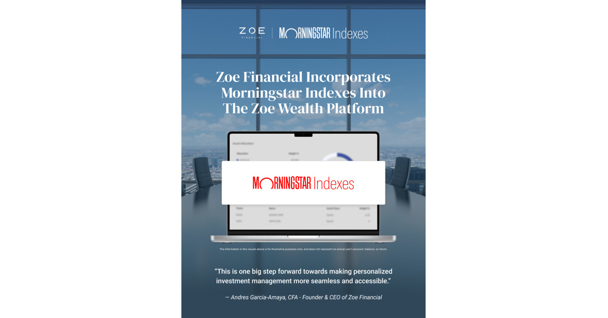 Zoe Financial Incorporates Morningstar Indexes Into the Zoe Wealth ...