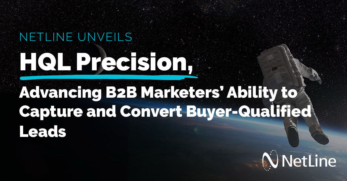 NetLine Unveils HQL Precision, Advancing B2B Marketers' Ability to Capture and Convert Buyer ...