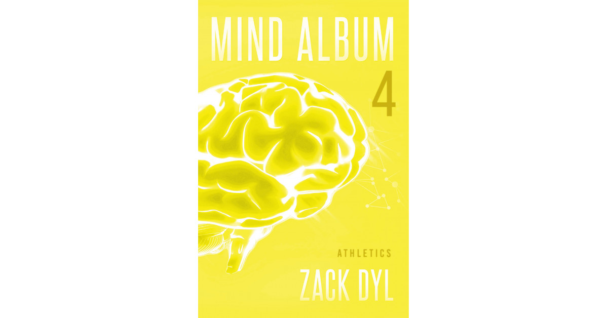 Zack Dyl's New Book 'Mind Album 4: Athletics' Helps Readers Develop ...