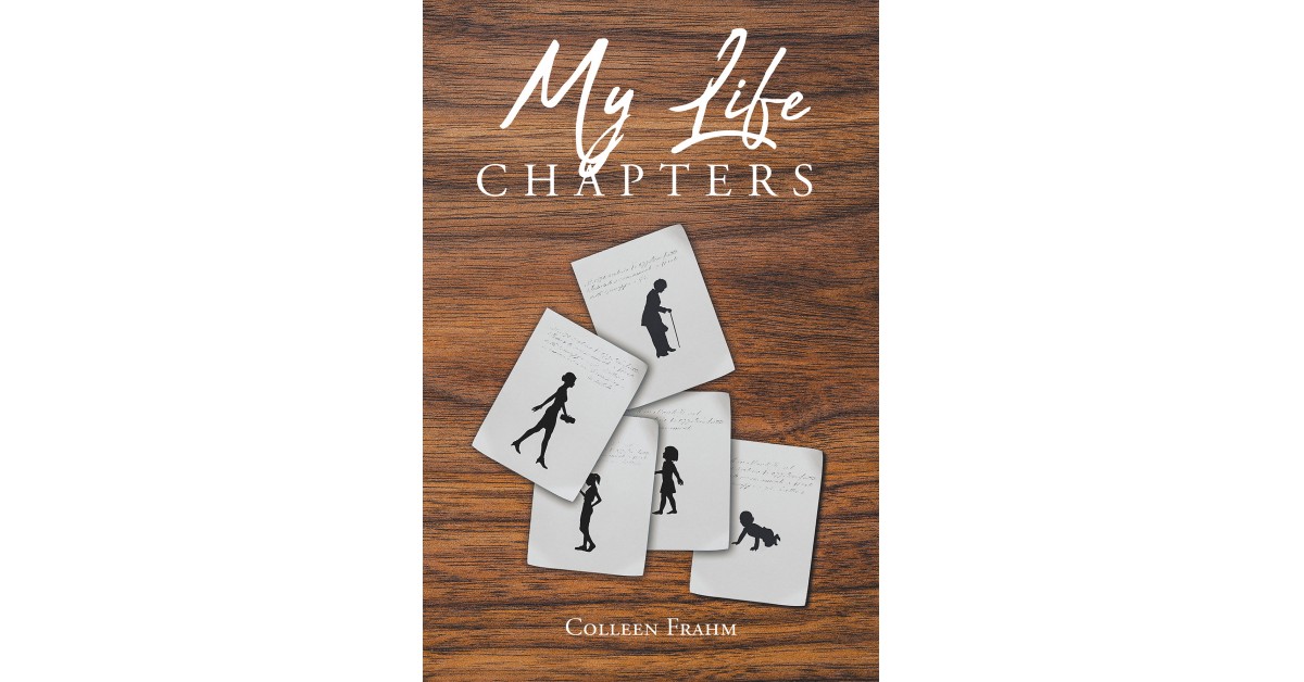 Colleen Frahm's New Book 'My Life Chapters' is a Beautiful Manuscript ...
