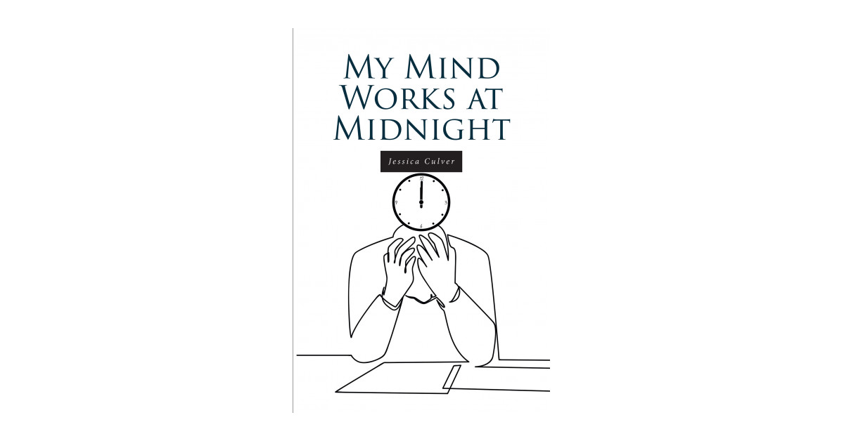 Jessica Culver's New Book 'My Mind Works at Midnight' is an Engaging ...