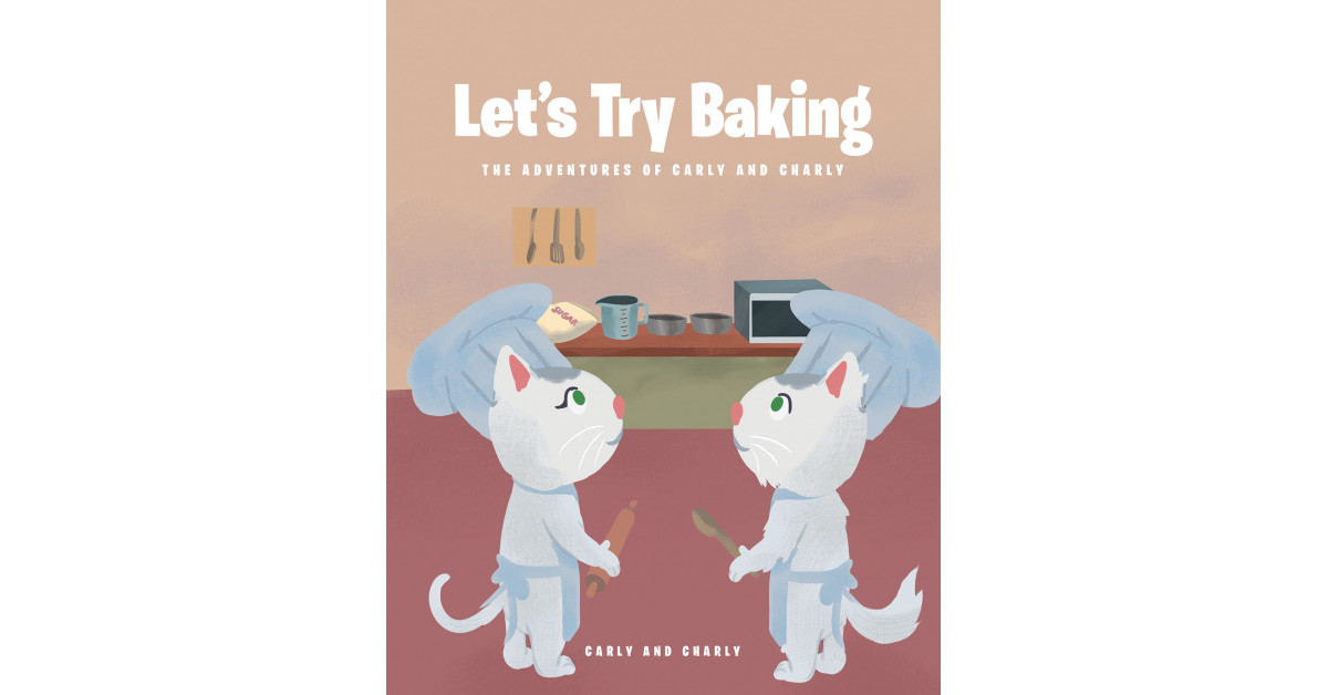 Carly and Charly's New Book 'Let's Try Baking' is the first indoor ...