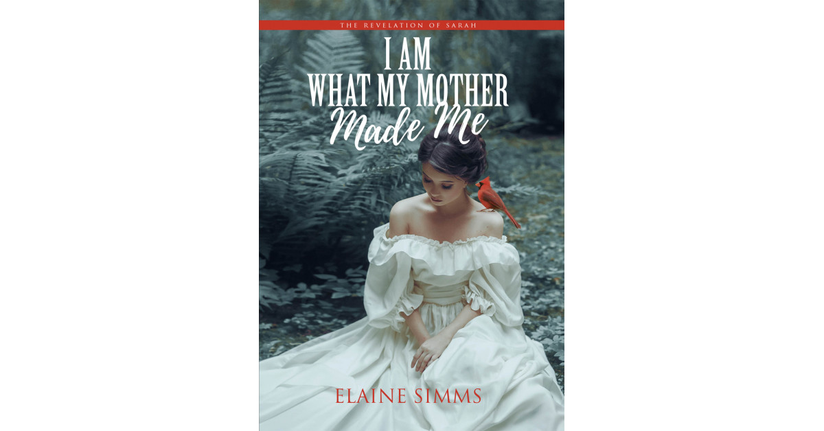 Published by Fulton Books, Elaine Simms' New Book 'I Am What My Mother ...