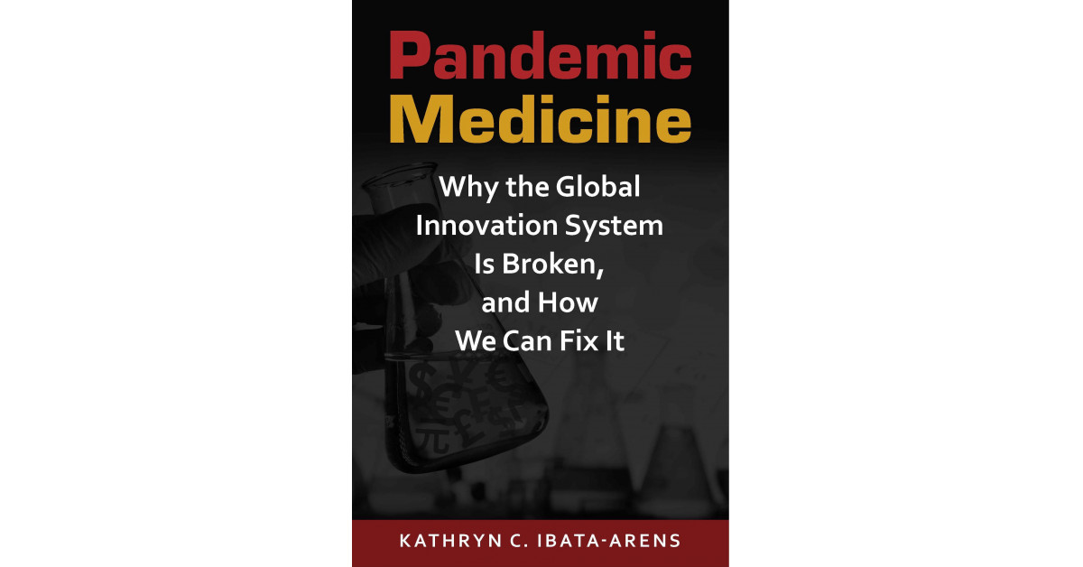 'Pandemic Medicine: Why the Global Innovation System is Broken, and How ...