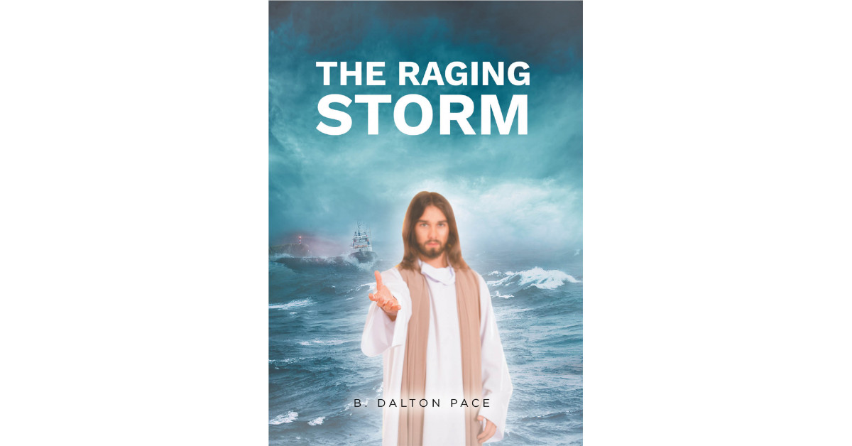 B. Dalton Pace's New Book 'The Raging Storm' is a Spiritual Walk Across ...